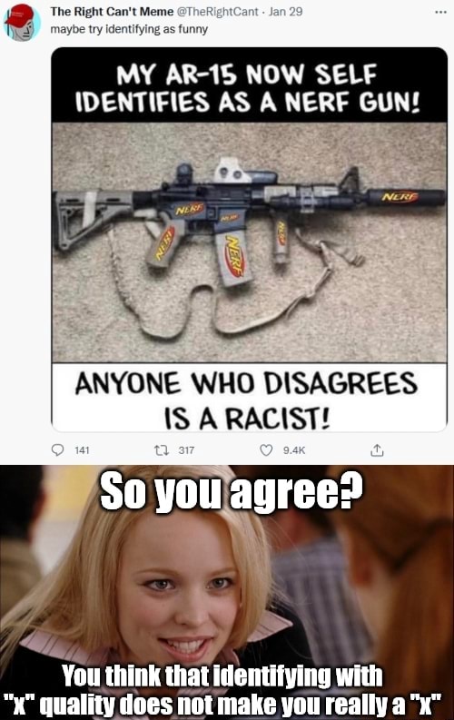 The Right Can't Meme @TheRightCant - Jan 29 maybe try identitying as ...