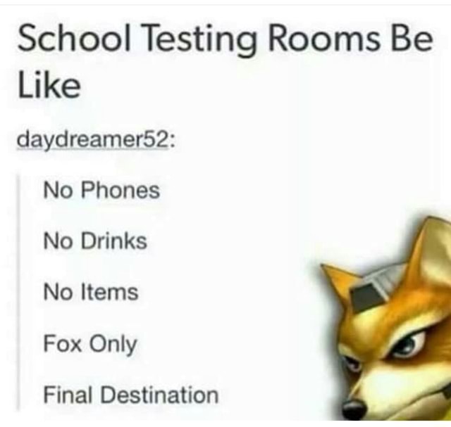 School Testing Rooms Be Like daydreamer52: No Phones No Drinks No Items ...