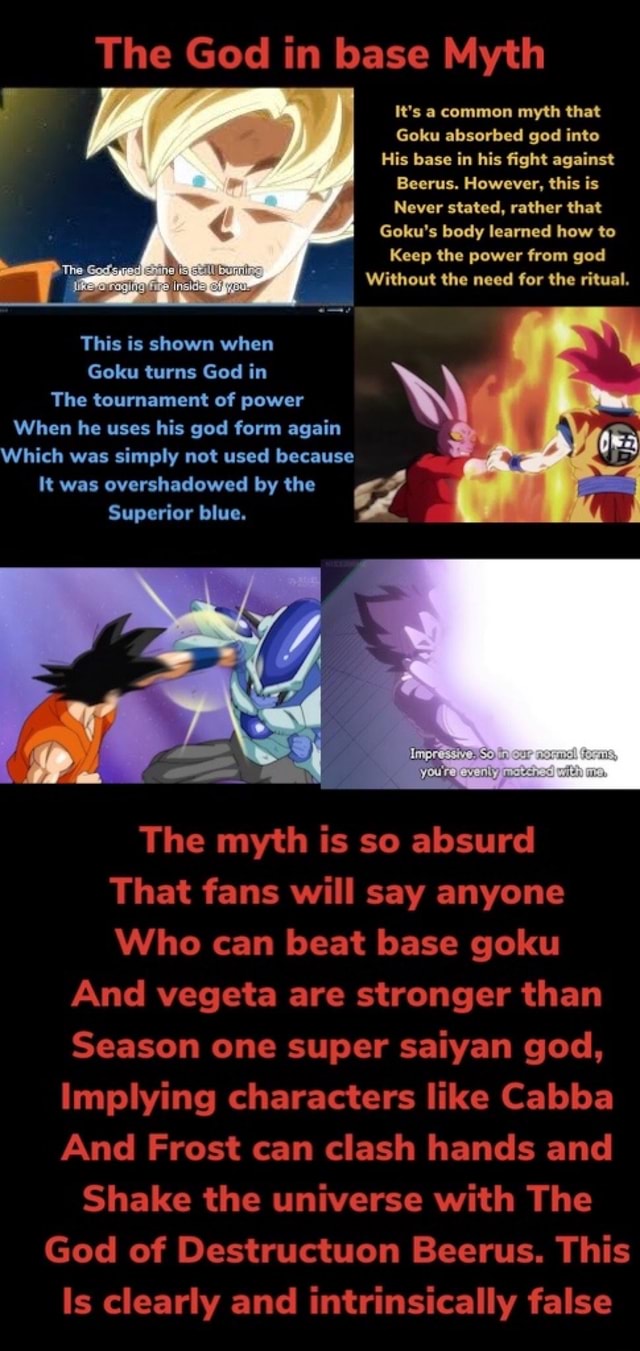 The God in base Myth It's a common myth that Goku absorbed god into His ...