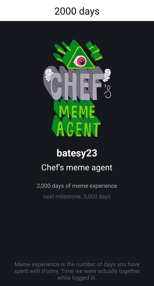 2000 days MEME AGENT Chef's meme agent 2,000 days of meme experience ...