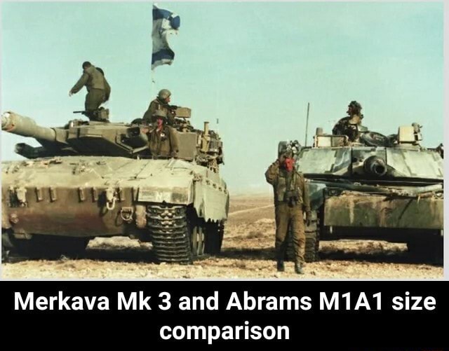 Merkava Mk 3 and Abrams M1A1 size comparison - Merkava Mk 3 and Abrams ...