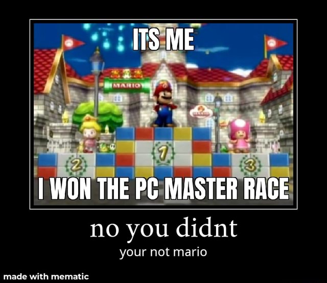 No you didnt your not mario - iFunny