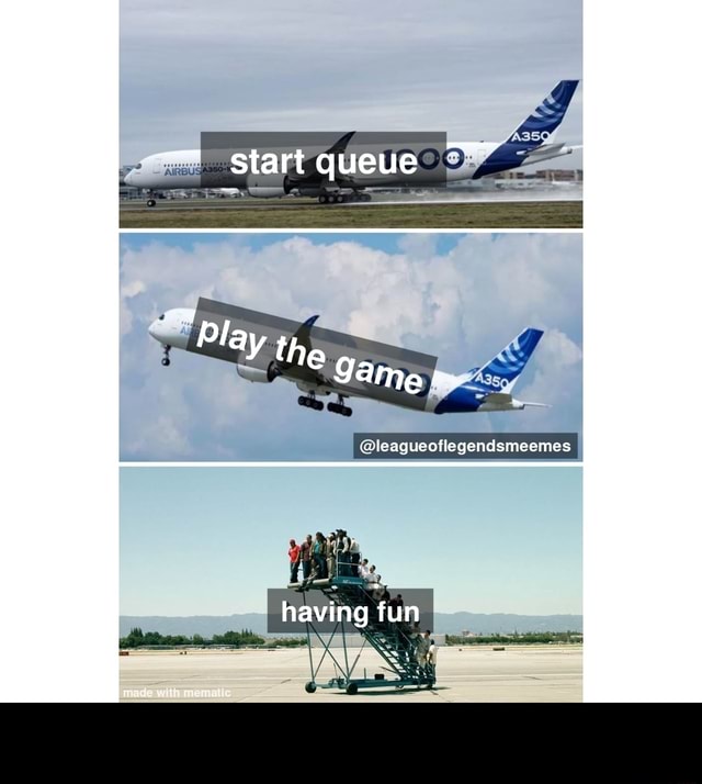 Start queue Jame @leagueoflegendsmeemes having fun - iFunny