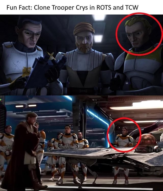 Fun Fact: Clone Trooper Crys in ROTS and TCW - iFunny
