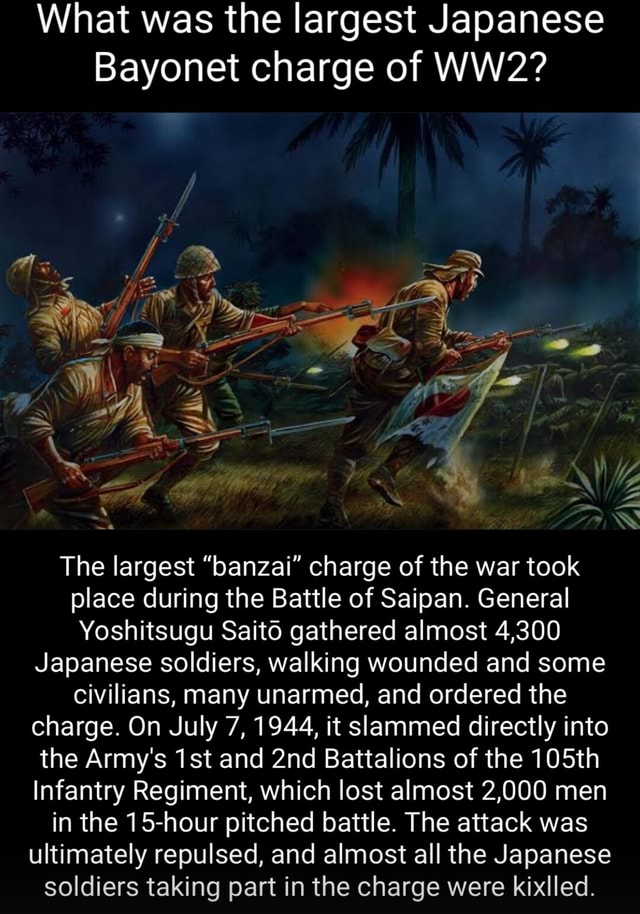 What was the largest Japanese Bayonet charge of dim A\ eN The largest ...