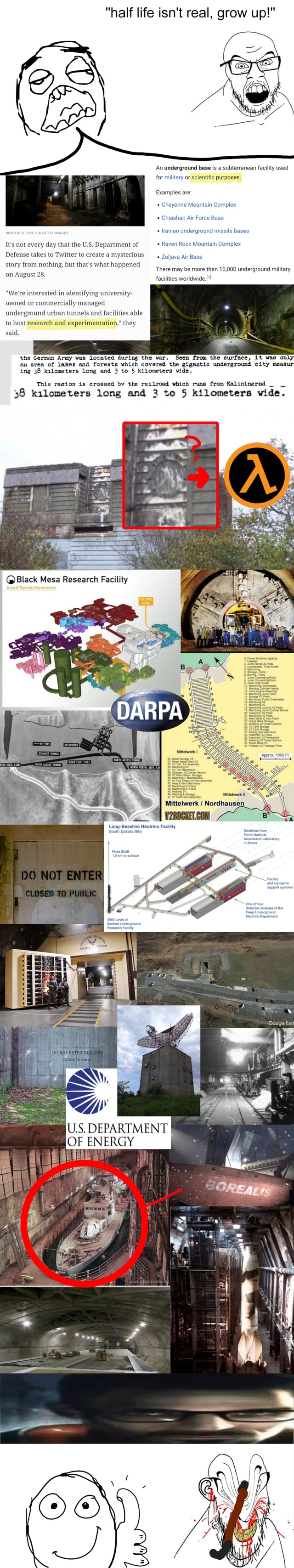 "half life isn't real, grow up!" An underground base is a subterranean ...
