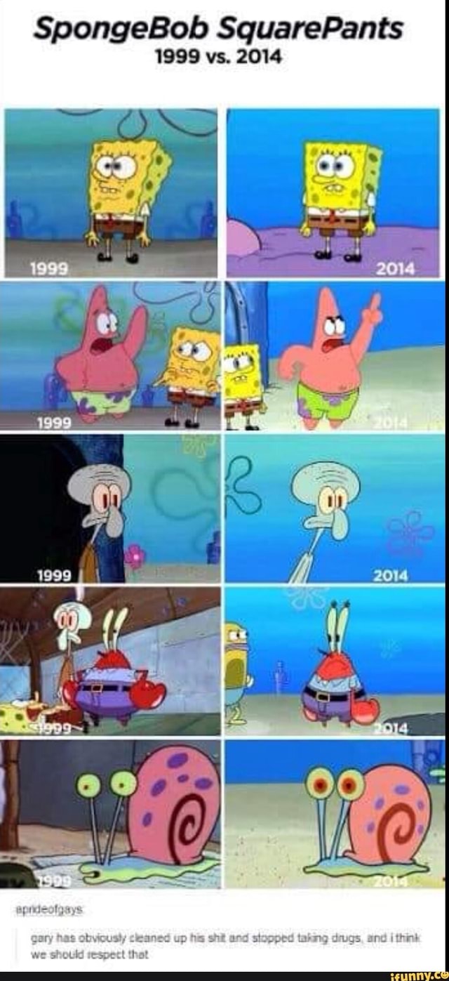 SpongeBob SquarePants 1999 vs. 2014 obviously clkeaned up his shi and ...