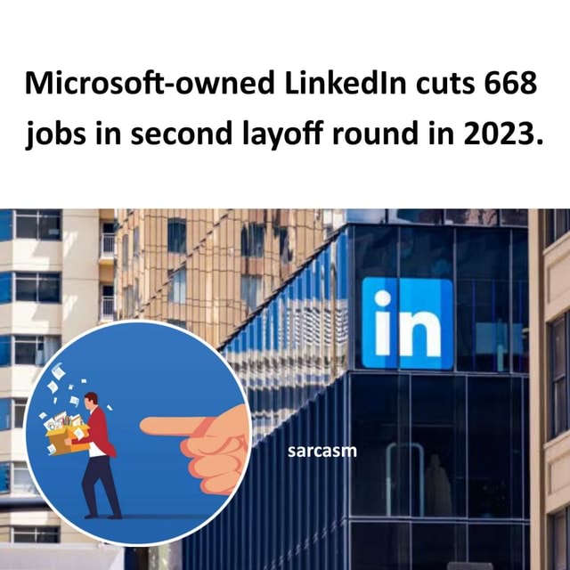 Microsoft-owned LinkedIn has laid off nearly 700 employees in its ...