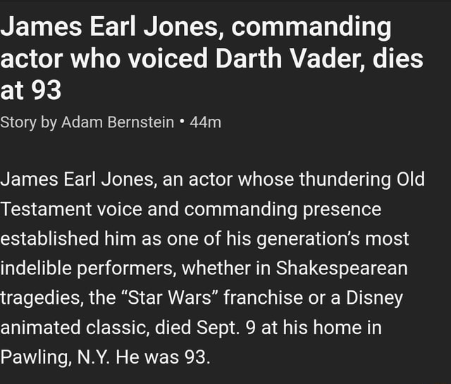 James Earl Jones, commanding actor who voiced Darth Vader, dies at 93 ...