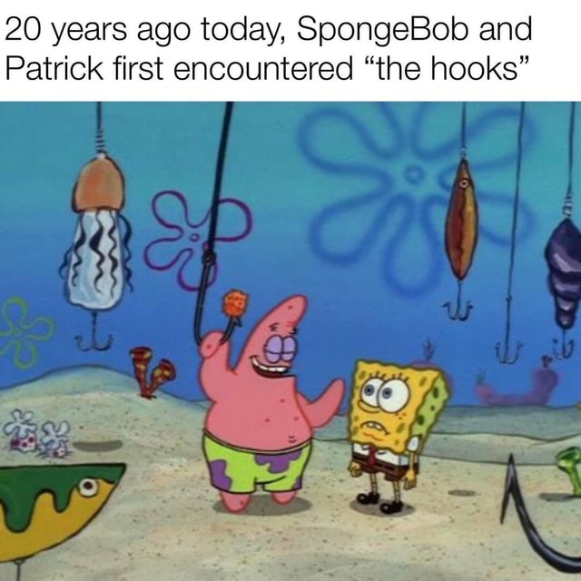 20 years ago today, SpongeBob and Patrick first encountered "the hooks ...