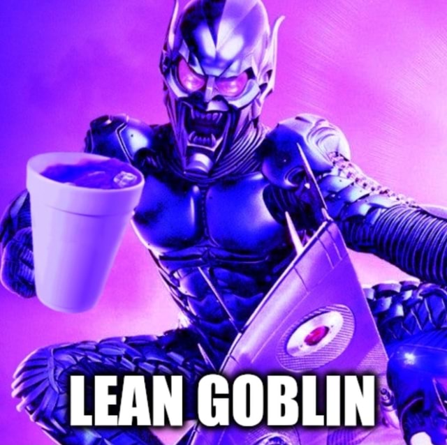LEAN GOBLIN - iFunny
