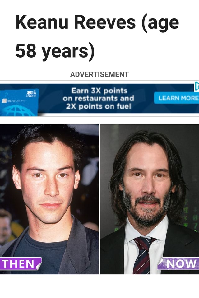 Keanu Reeves (age 58 years) ADVERTISEMENT Earn points on restaurants ...