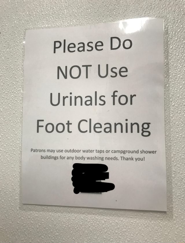 Please DO NOT Use Urinals for Foot Cleaning Patrons may use outdoor ...
