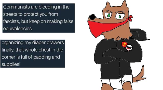 Communists are bleeding in the streets to protect you from fascists ...