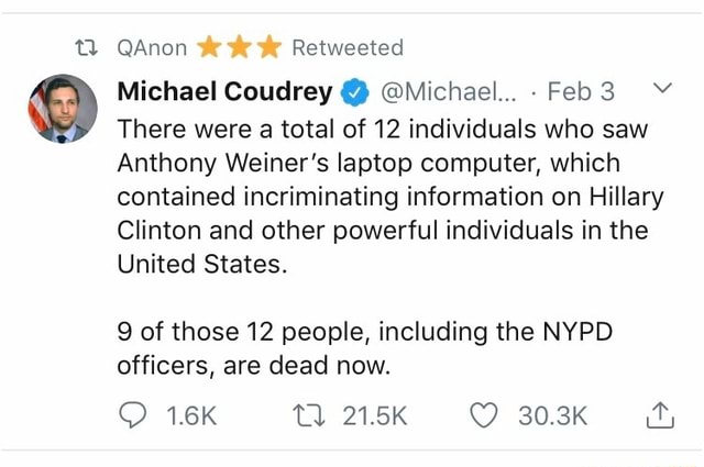 T QAnon Retweeted O Michael Coudrey Michael... -Feb3 Y There were a ...