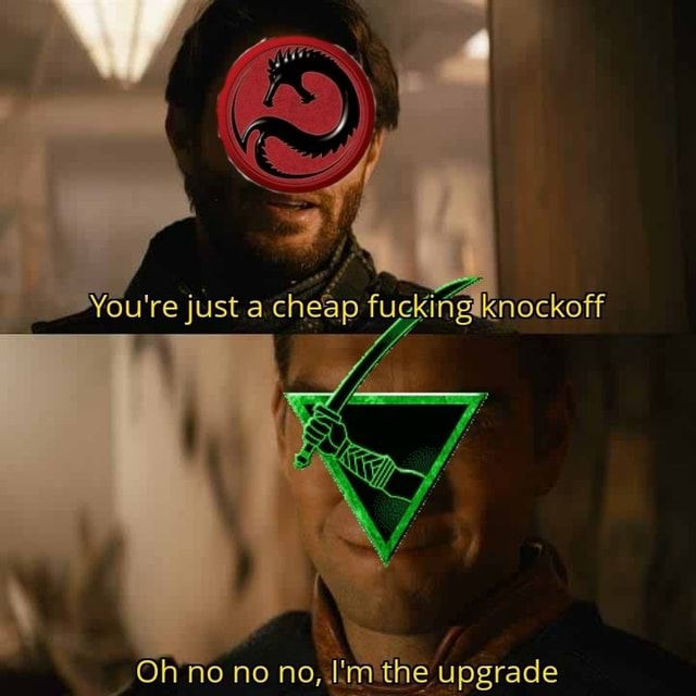 _ You're just a cheap fuckinelinockoff ne no, upgrade - iFunny