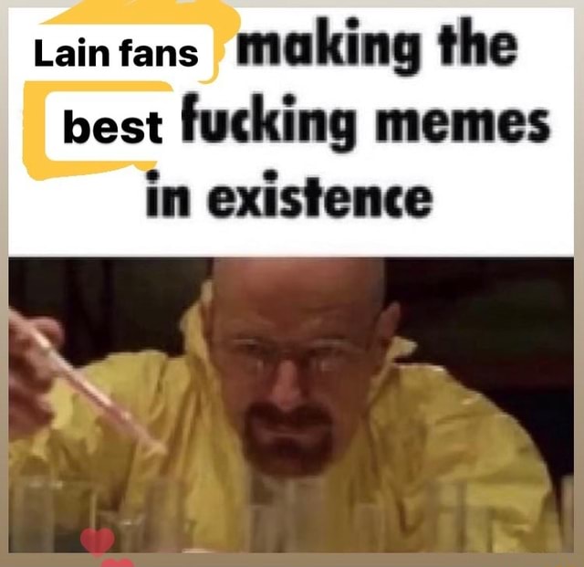 Lain fans making the best fucking memes in existence - iFunny