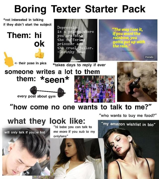 Boring Texter Starter Pack "The way see it, you not interested in ...