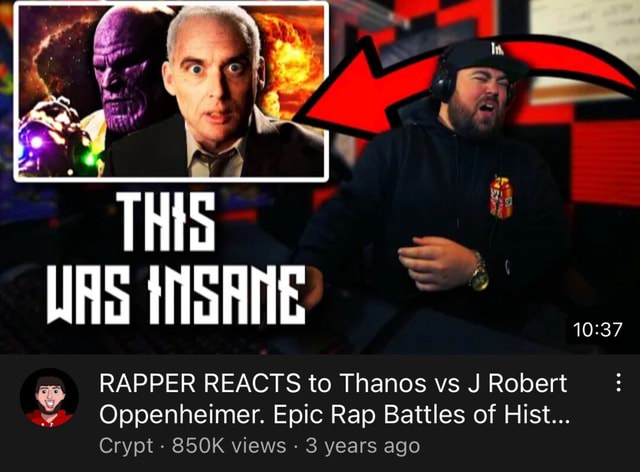WAS RAPPER REACTS to Thanos vs J Robert Oppenheimer. Epic Rap Battles ...