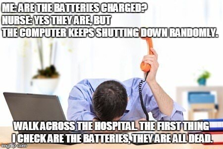 We have mobile computers for nurses to chart on. They run on batteries ...