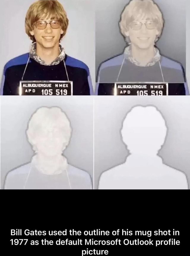 I Bill Gates used the outline of his mug shot in 1977 as the default ...