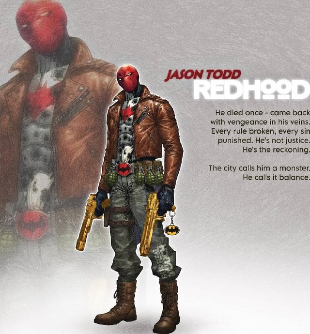 JASON TODD He died once - came back with vengeance in his veins. Every ...