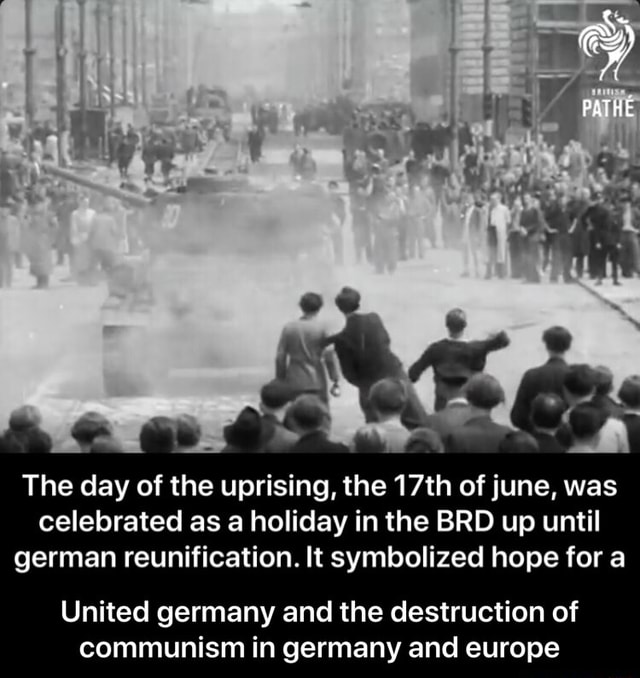 ".A The day of the uprising, the 17th of june, was celebrated as a ...