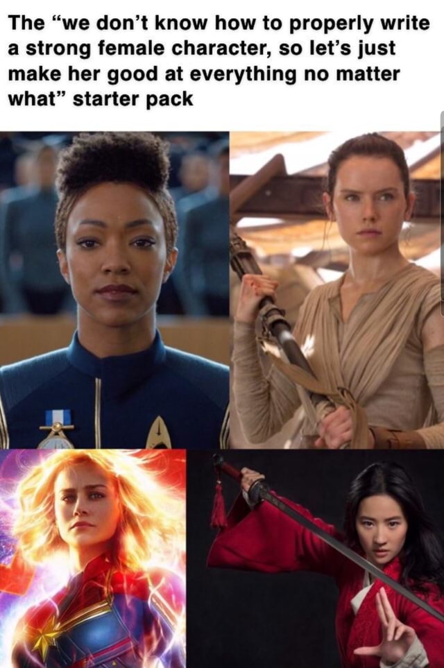 The "we don't know how to properly write a strong female character, so ...
