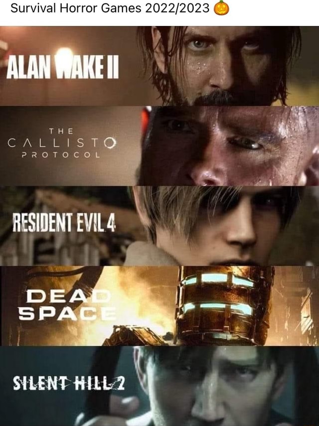 Survival Horror Games ALAN THE CALLISTO PROTOCOL DE SILENT HILL2 - iFunny