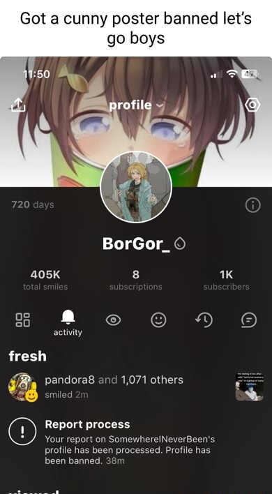 Got a cunny poster banned let's go boys profile Fe BorGor_ 405K 8 ...