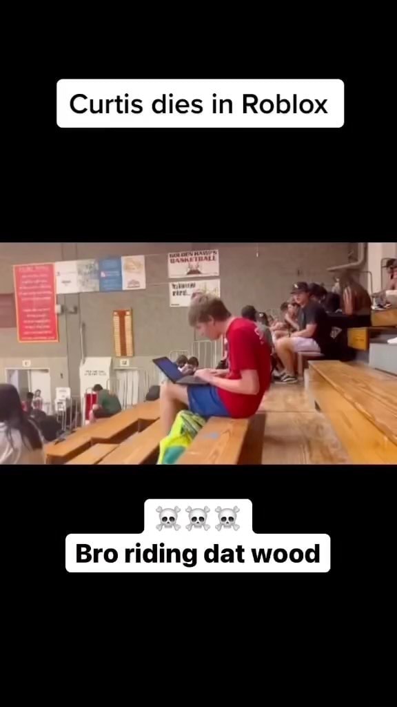 Goofy ahh - Curtis dies in Roblox Bro riding dat wood - iFunny