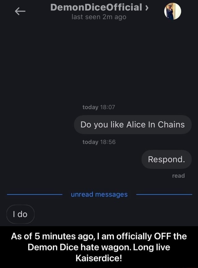 DemonDiceOfficial > last seen ago today Do you like Alice In Chains ...