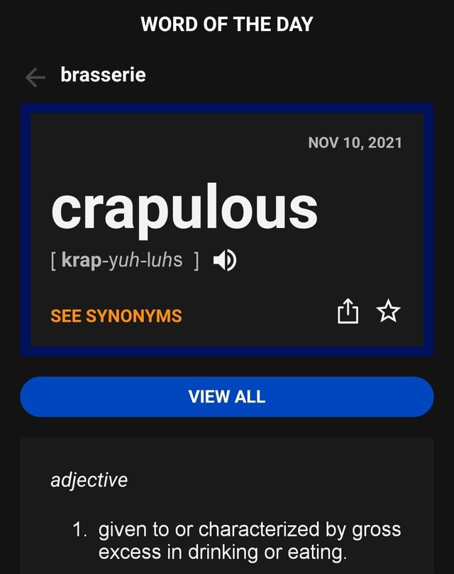 WORD OF THE DAY NOV 10, 2021 brasserie crapulous [krap-yuh-luhs ] SEE ...