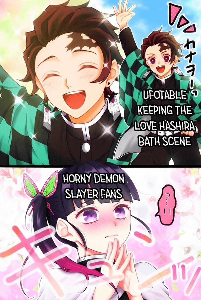 ' UFOTABLE KcepIne THE LOVE HASHIRA, BATH SCENE - iFunny