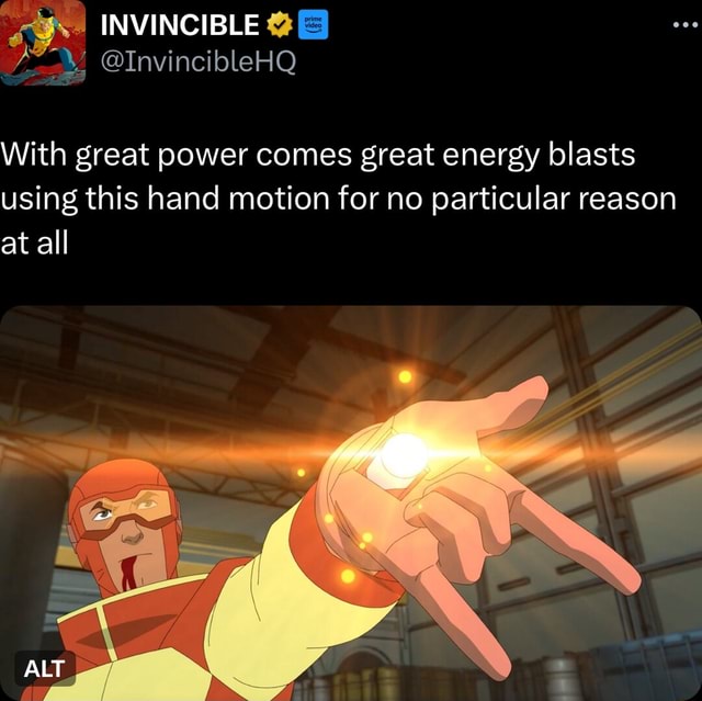INVINCIBLE @InvincibleHQ With great power comes great energy blasts ...