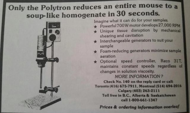 Only the Polytron reduces an entire mouse to soup-like homogenate in 30 ...