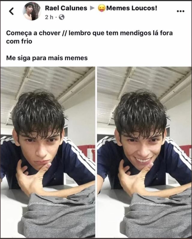 Começa a chover lembro que tem mendigos lá fora com frio Me siga para ...