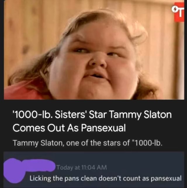 '1000-Ib. Sisters' Star Tammy Slaton Comes Out As Pansexual Tammy ...