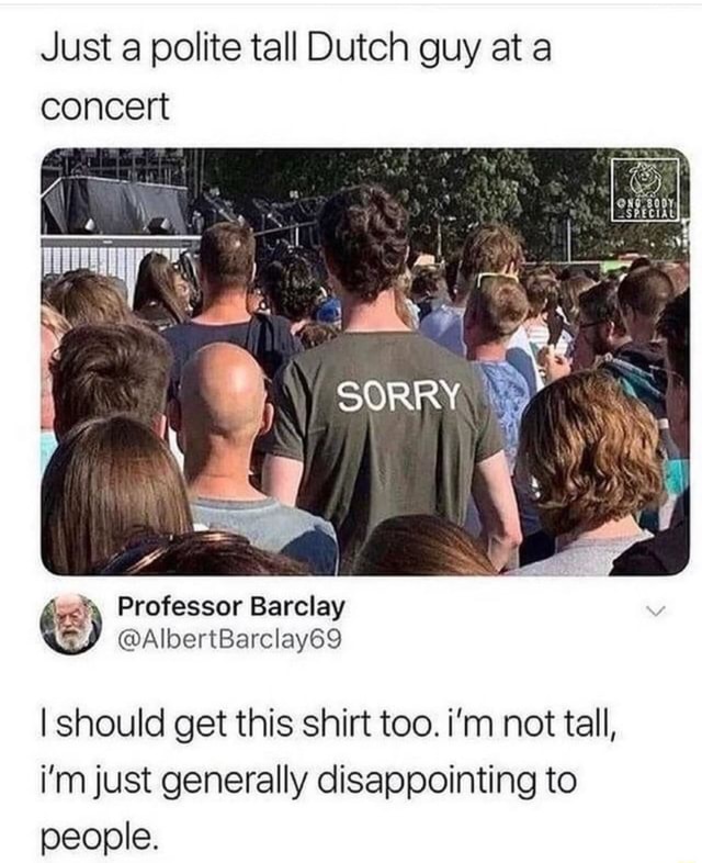 Just a polite tall Dutch guy at a concert Professor Barclay MON ...