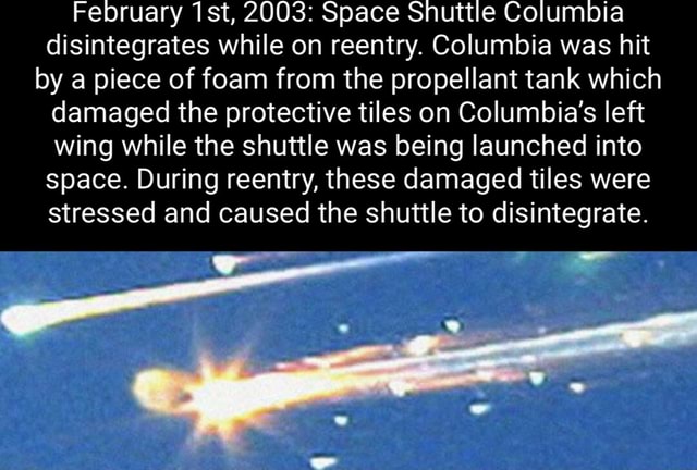 February 2003: Space Shuttle Columbia disintegrates while on reentry ...