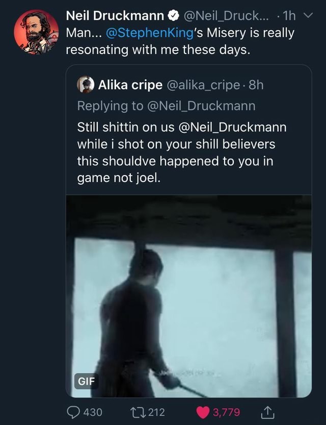 Neil Druckmann @ @Neil_Druck... v Man... @Stephenking's Misery is ...