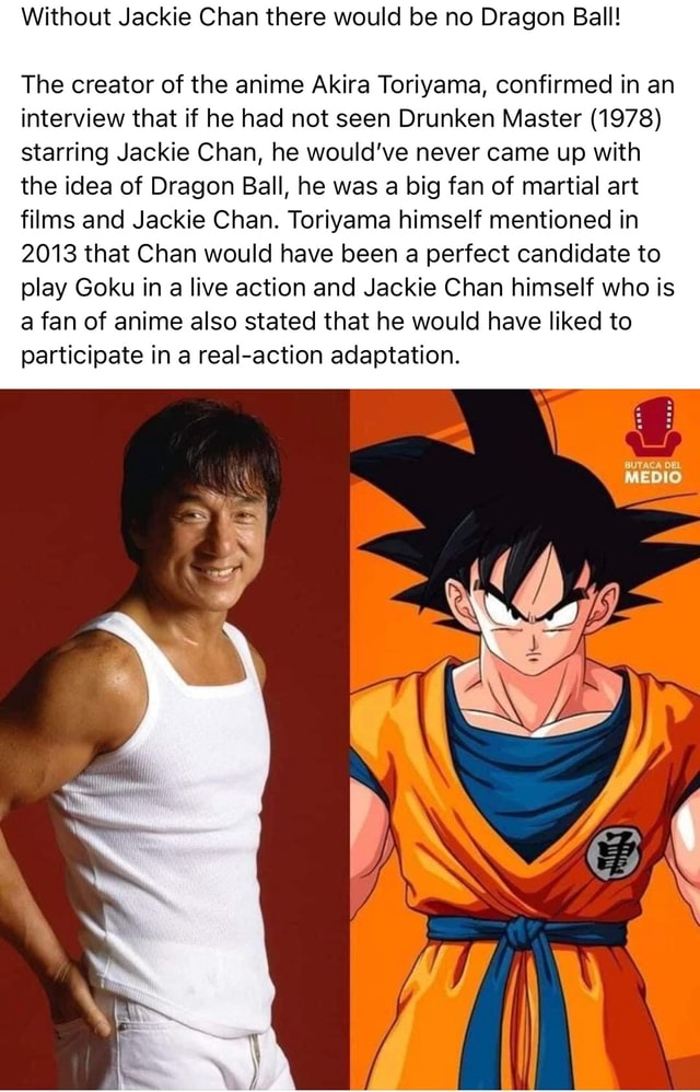 Without Jackie Chan there would be no Dragon Ball! The creator of the ...