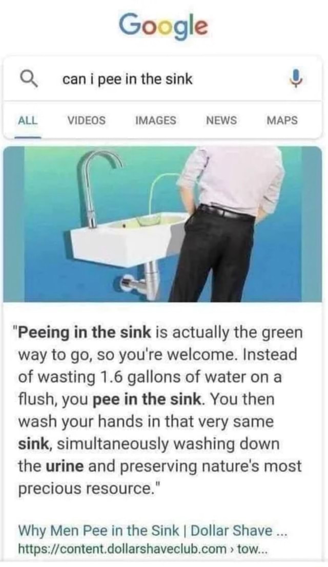 Google Q. pee in the sink ALL VIDEOS IMAGES NEWS MAPS "Peeing in the ...