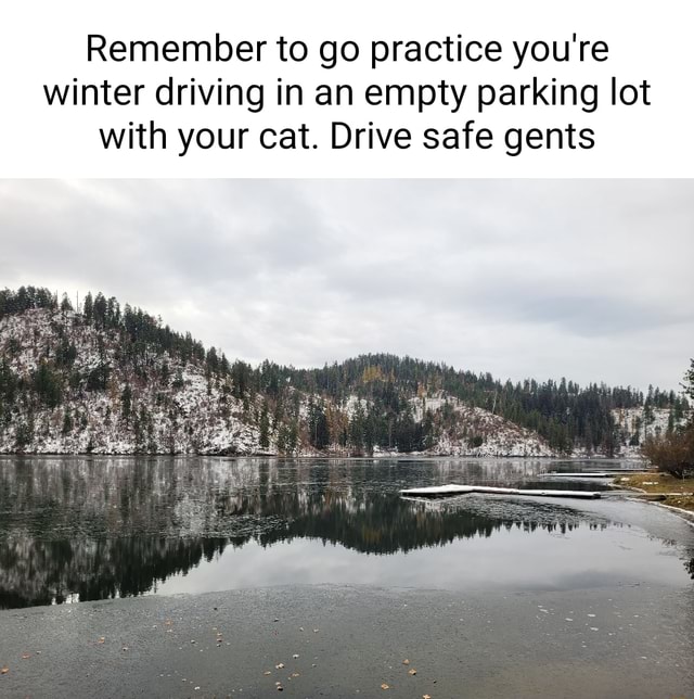 Remember to go practice you're winter driving in an empty parking lot ...