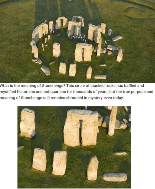 Hat is the meaning of Stonehenge? This circle of stacked rocks has ...