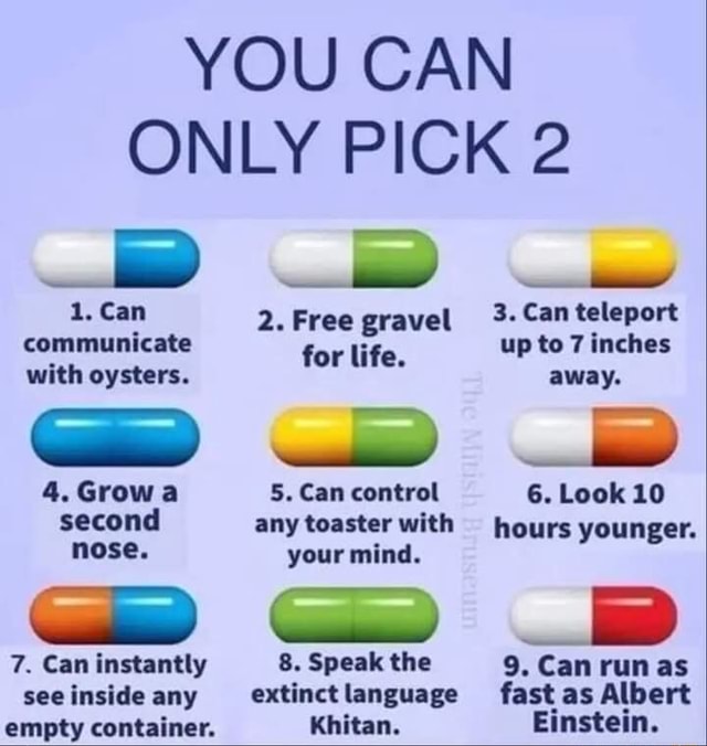 YOU CAN ONLY PICK 2 1, Can communicate with oysters. 4.Growa second ...