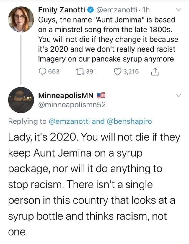 Emily Zanotti @emzanotti: 1h O Guys, the name "Aunt Jemima" is based on ...