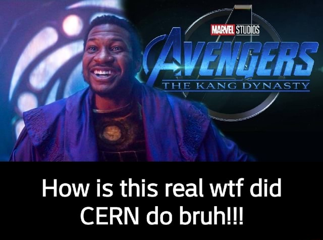MARVEL STUDIOS HE RANG DYNASTY How is this real wtf did CERN do bruh ...