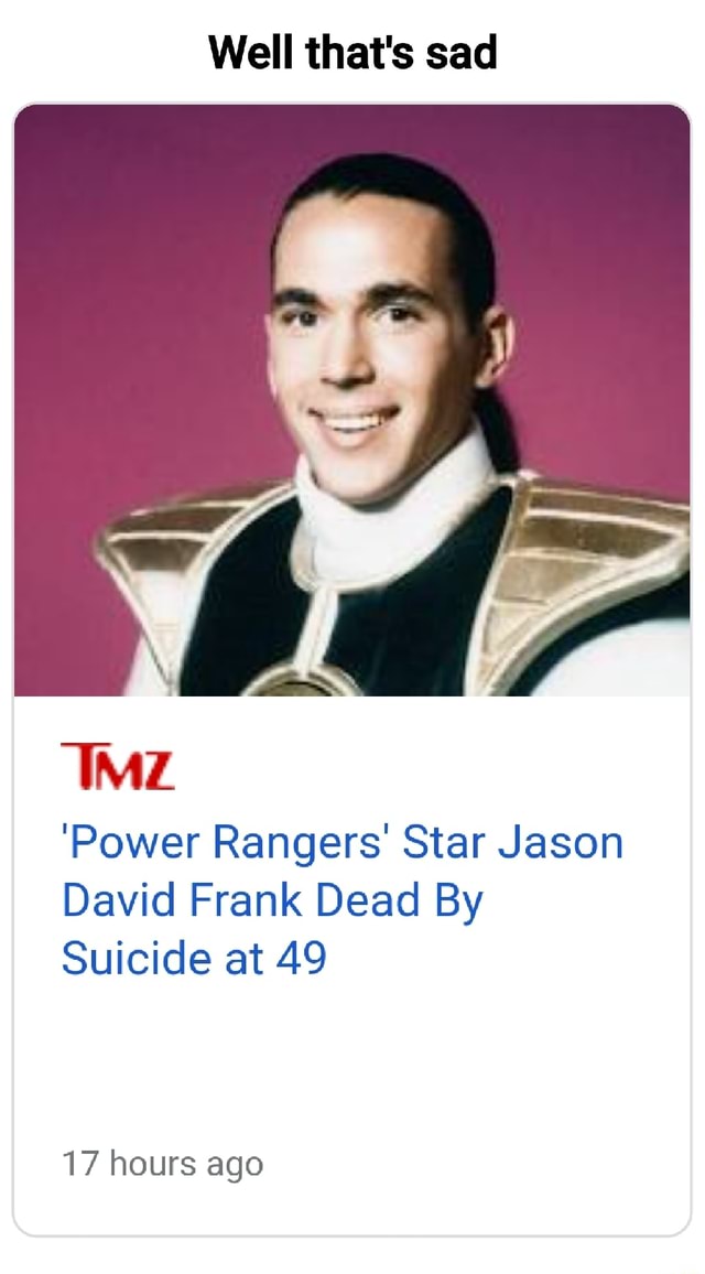 Well that's sad 'Power Rangers' Star Jason David Frank Dead By Suicide ...
