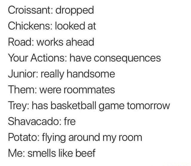 Croissant: dropped Chickens: looked at Road: works ahead Your Actions ...